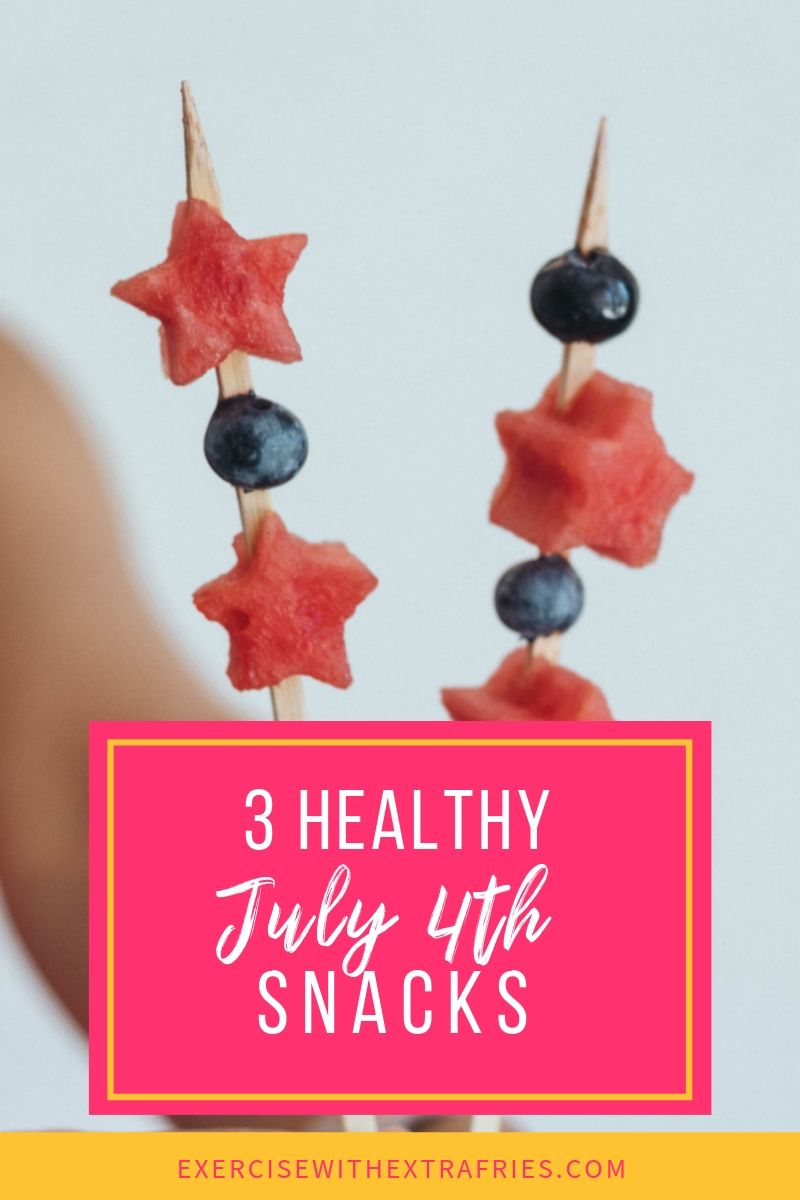 Healthy Fourth of July Snacks - Exercise With Extra Fries